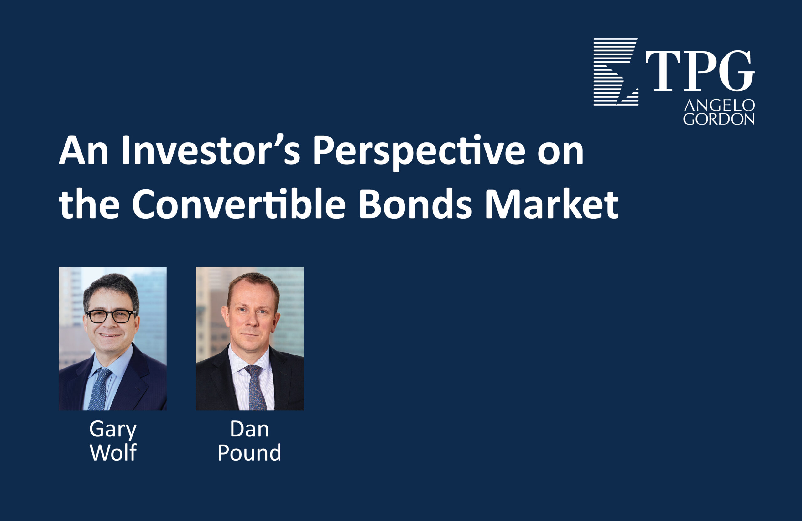 An Investor’s Perspective on the Convertible Bonds Market Angelo Gordon ...